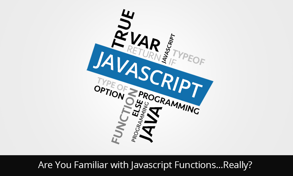 Are You Familiar with Javascript Functions...Really? - Innofied