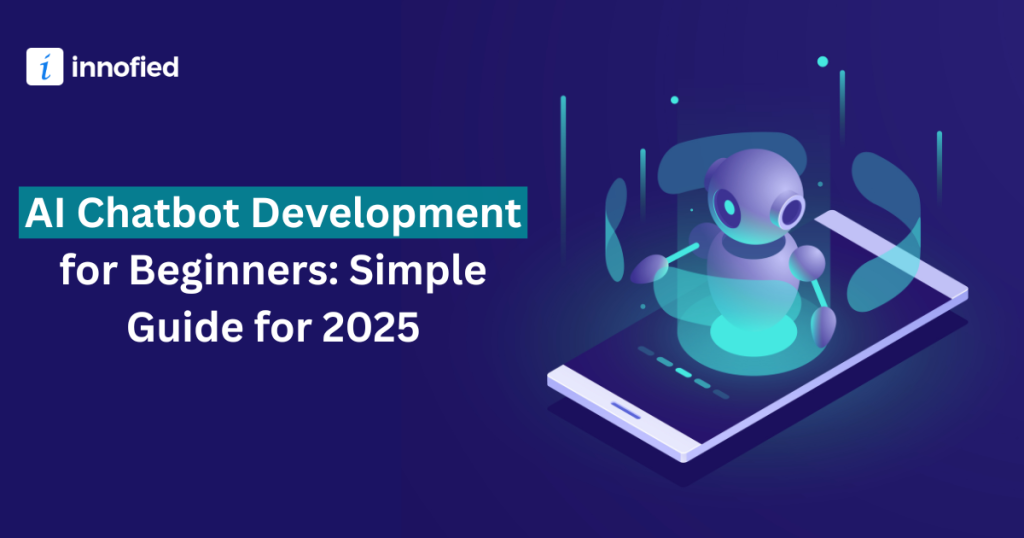 AI Chatbot Development for Beginners: Simple Guide for 2025